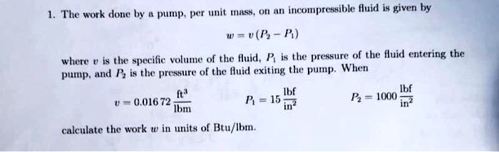 1 the work done by a pump per unit mass on an incompressible fuid is ...
