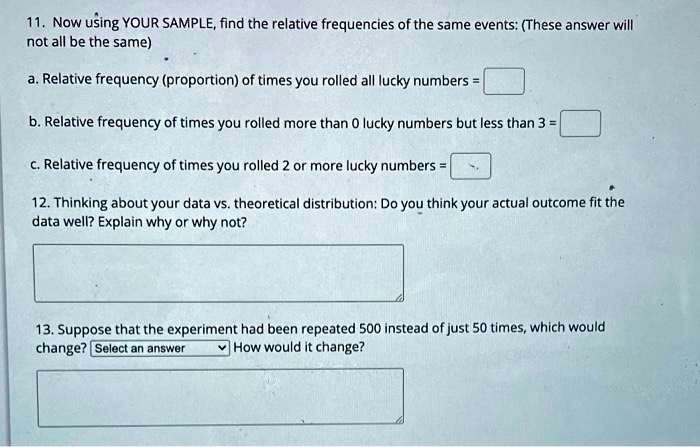 SOLVED: Now, using YOUR SAMPLE, find the relative frequencies of the ...