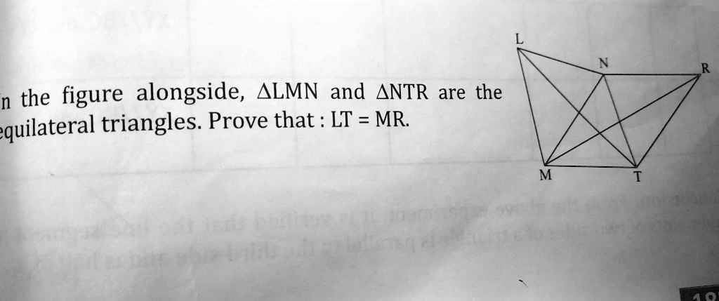 SOLVED: 'h) In the figure alongside, triangle LMN and NTR are the ...