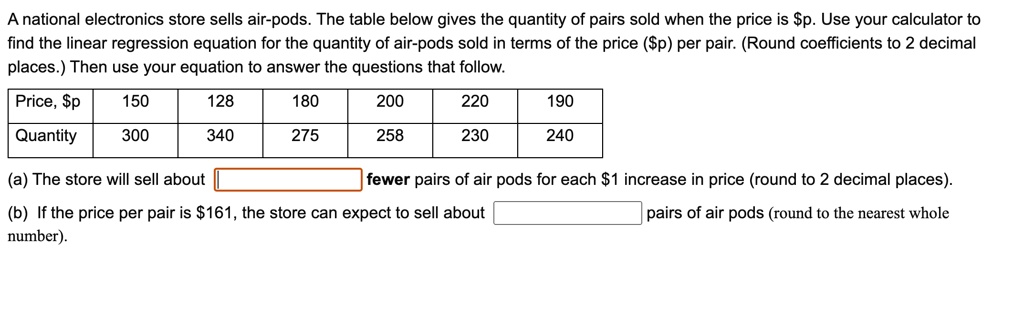 SOLVED: A national electronics store sells air-pods. The table below ...