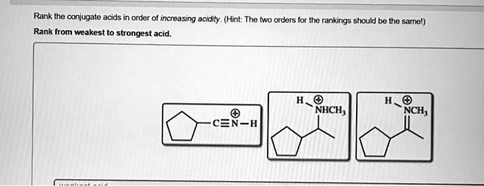 SOLVED: Rank the conjugate acids in order of increasing acidity: (Hint ...