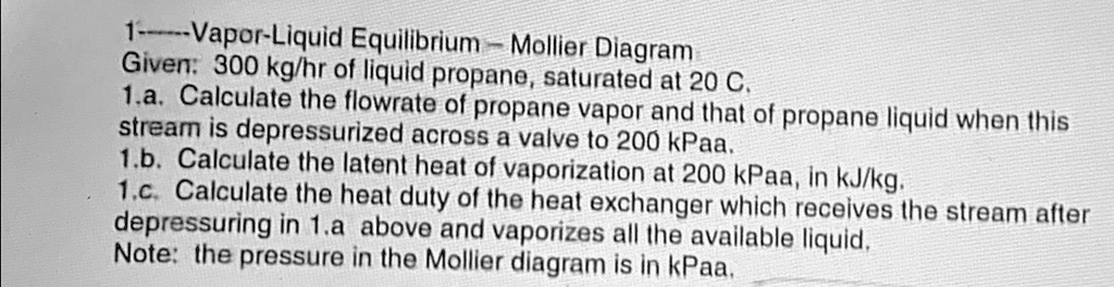1—-Vapor-Liquid Equilibrium - Mollier Diagram Given: 300 kg/hr of ...