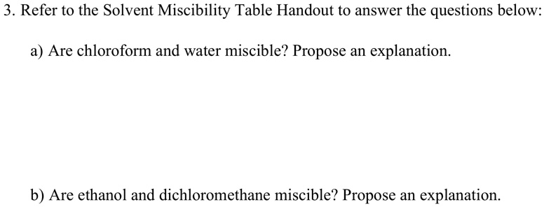 3. Refer to the Solvent Miscibility Table Handout to answer the ...