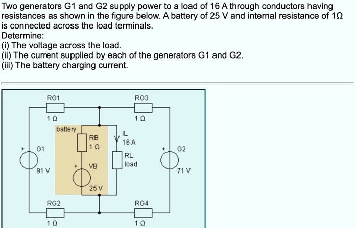 SOLVED: Two generators G1 and G2 supply power to a load of 16 A through ...