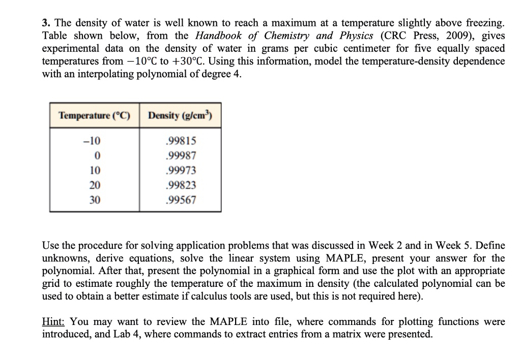 SOLVED:The density of water is well known to reach a maximum at a temperature slightly above ...