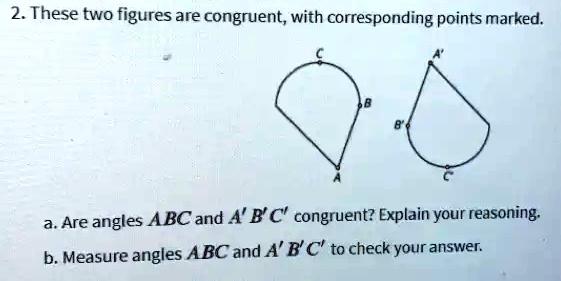 2 these two figures are congruent with corresponding points marked a ...