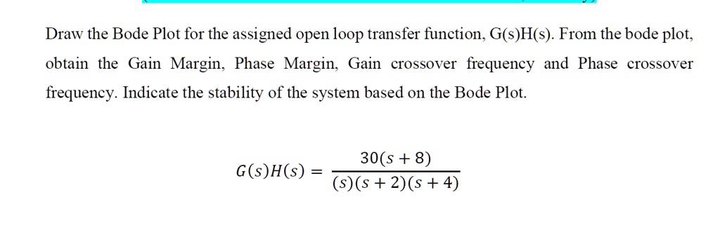 Solved Draw The Bode Plot For The Assigned Open Loop Transfer Function Gshs From The Bode