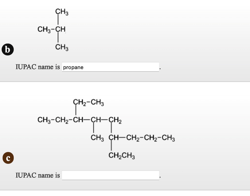 SOLVED: CH3-CH3 CH3 The IUPAC name is propane. CH3-CH3 CH3-CH2-CH-CH ...
