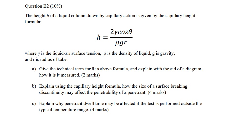 Question B2 (10%) The height h of a liquid column drawn by capillary ...