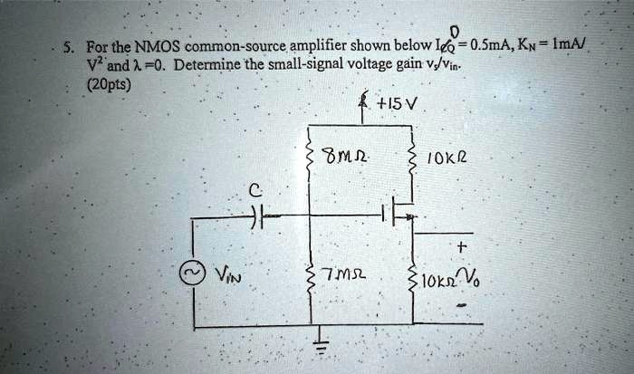 5. For the NMOS common-source amplifier shown below IQ = 0.5mA, KN ...