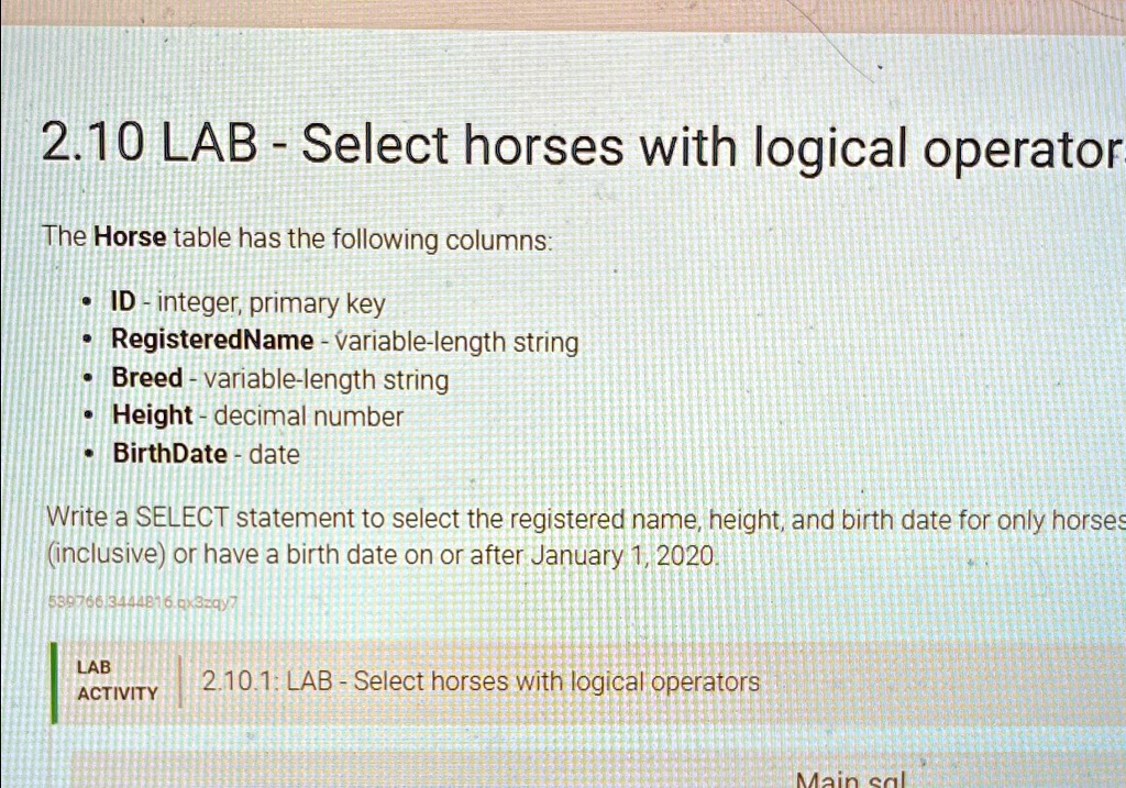 2.10 LAB - Select horses with logical operator The Horse table has the ...
