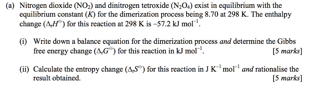 SOLVED: Nitrogen dioxide (NO2) and dinitrogen tetroxide (N2O4) exist in ...