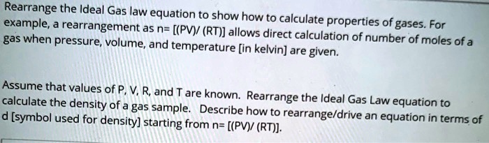 SOLVED: Rearrange the Ideal Gas law equation to show how to example ...