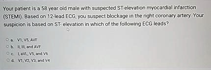 SOLVED: Your patient is a 58-year-old male with suspected ST-elevation ...