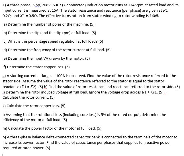 1) A three phase, 5 hp, 208V, 60Hz (Y-connected) induction motor runs ...