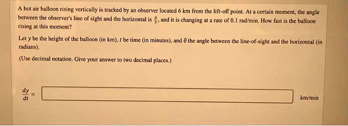 SOLVED: A hot air balloon rising vertically is tracked by an observer ...