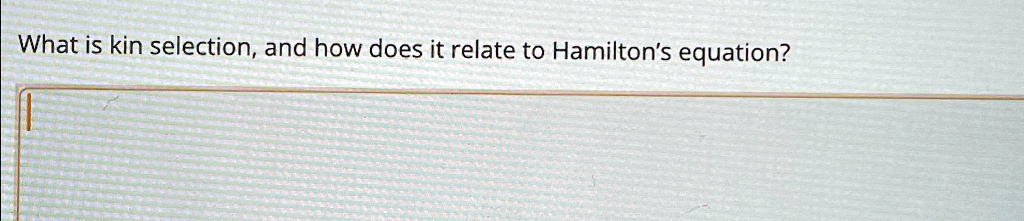 what is kin selection and how does it relate to hamiltons equation what ...