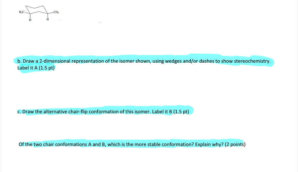 SOLVED: Draw a 2-dimensional representation of the isomer shown, using wedges and/or dashes to ...
