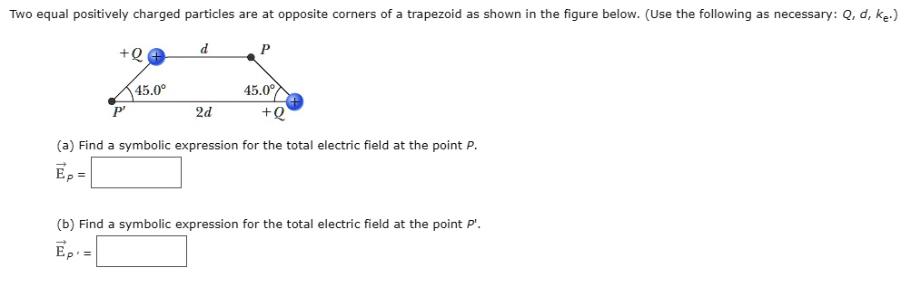 two equa positively charged particles are at opposite corners of ...