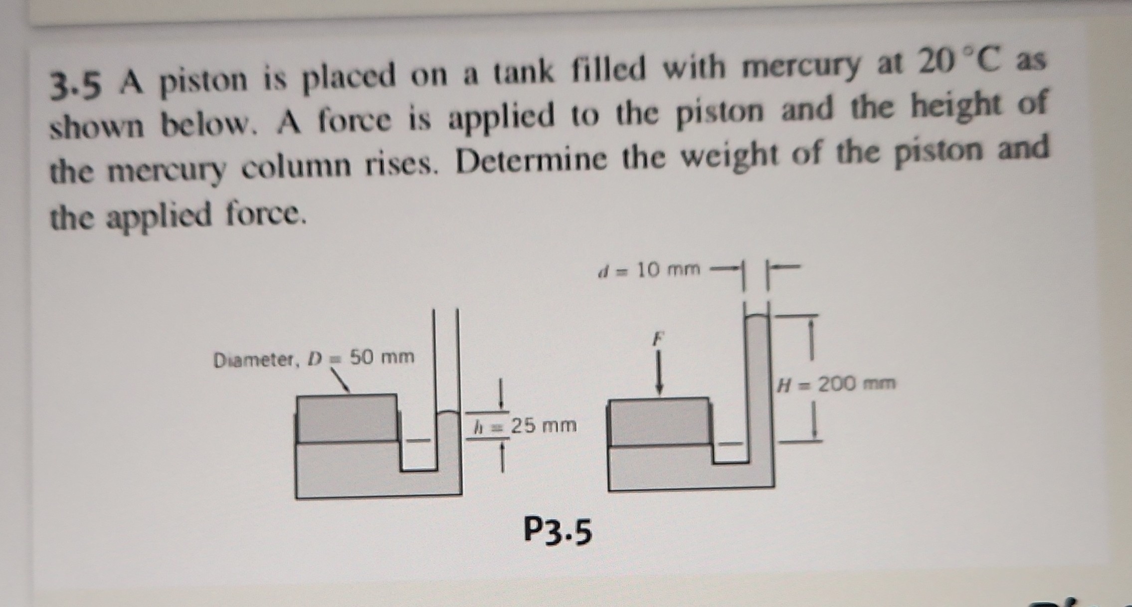 3.5 A piston is placed on a tank filled with mercury at 20^∘C as shown ...