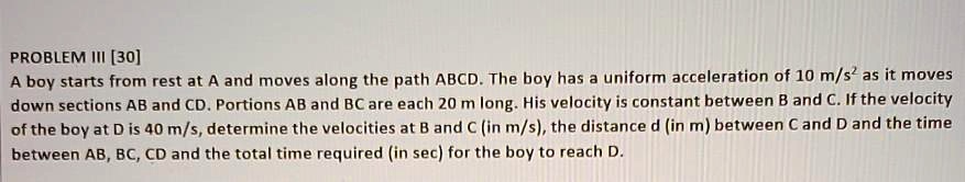 SOLVED: A boy starts from rest at A and moves along the path ABCD. The ...
