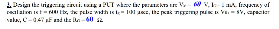 SOLVED: You need to design the circuit using the values given in the ...