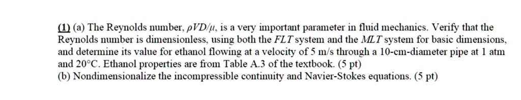 SOLVED: The Reynolds number, pVD/u, is a very important parameter in ...
