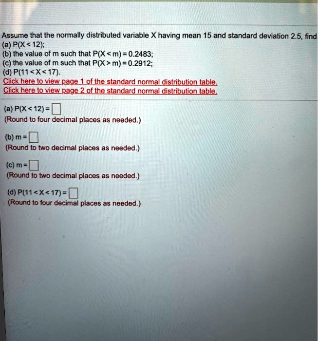 VIDEO solution: Assume that the normally distributed variable X has a ...