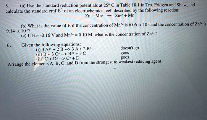 SOLVED: Use the standard reduction potentials at 259 € in Table 18.1 in ...