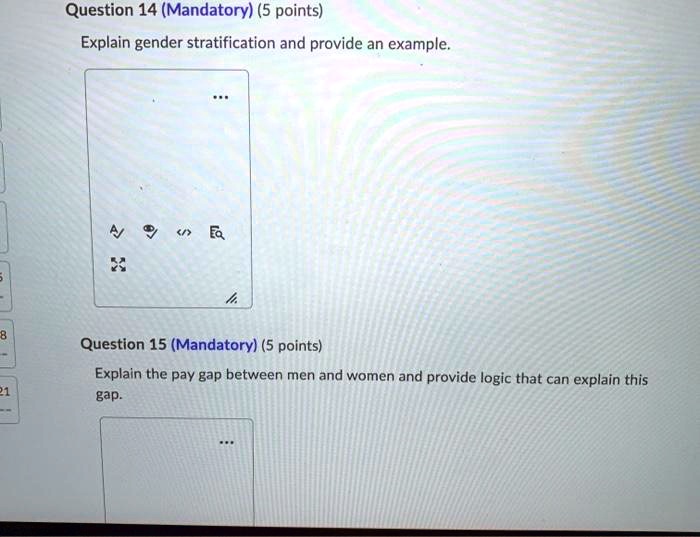 Question 14 (Mandatory) (5 points) Explain gender stratification and provide an example ...