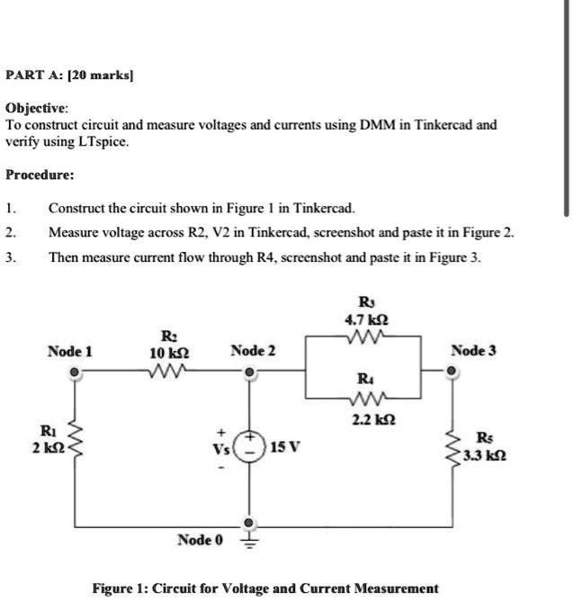 SOLVED: PART A: [20 marks] Objective: To construct a circuit and measure voltages and currents ...