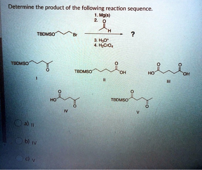 SOLVED:Determine the product of the following reaction sequence Mg(s ...