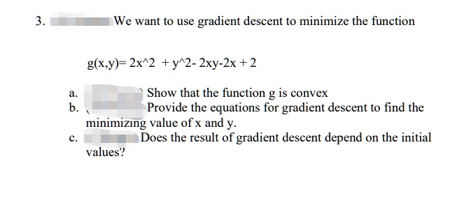 Solved We Want To Use Gradient Descent To Minimize The Function G X Y 2x 2 Y 2 2xy 2x