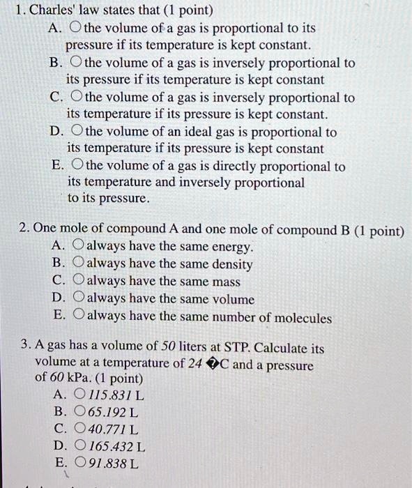 SOLVED: 1. Charles' law states that: A. the volume of a gas is ...