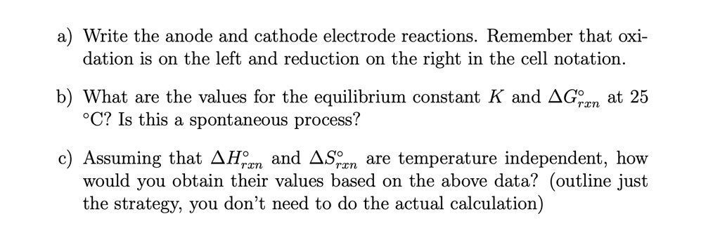 SOLVED: Write the anode and cathode electrode reactions. Remember that oxidation is on the left ...