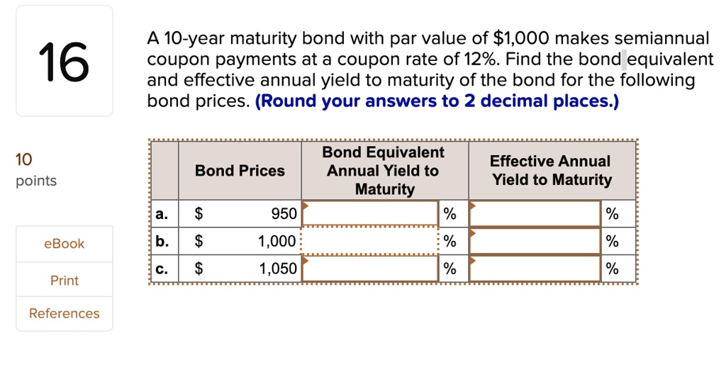 A 10-year maturity bond with a par value of 1,000 makes semiannual ...