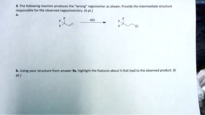 the following reaction produces the wrong regioisomer as shown provide ...