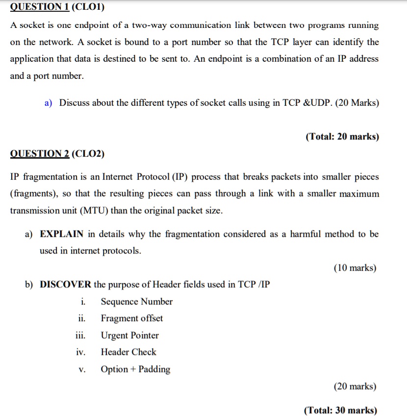 QUESTION 1 (CLO1) A socket is one endpoint of a two-way communication ...