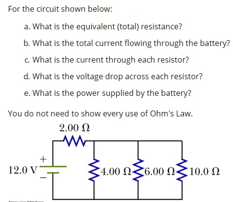 SOLVED: For the circuit shown below: a. What is the equivalent (total) resistance? b. What is ...