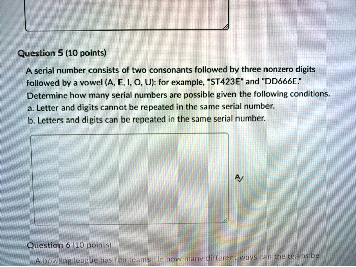 SOLVED: Question 5 (10 points) A serial number consists of two consonants followed by three ...