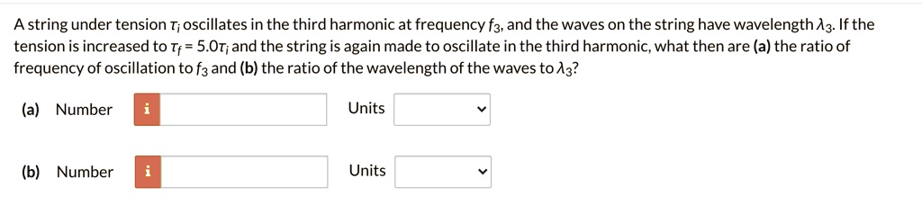 [GET ANSWER] a string under tension t oscillates in the third harmonic ...