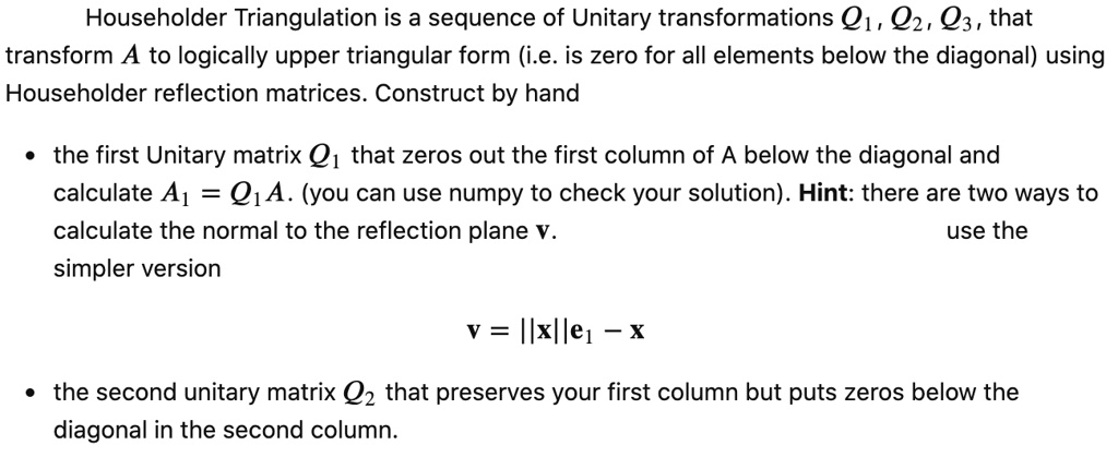 SOLVED: Householder Triangulation is a sequence of Unitary ...