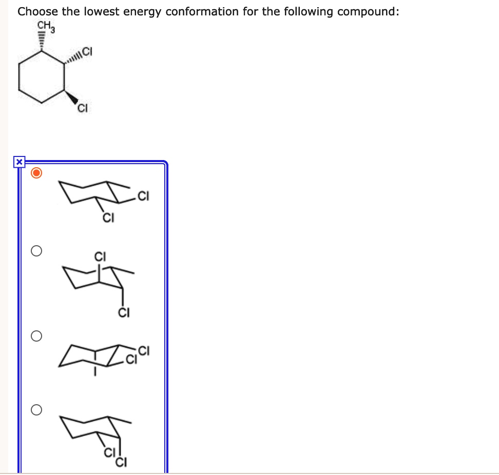 SOLVED:Choose the lowest energy conformation for the following compound ... SOLVED:Choose the lowest energy conformation for the following compound ...