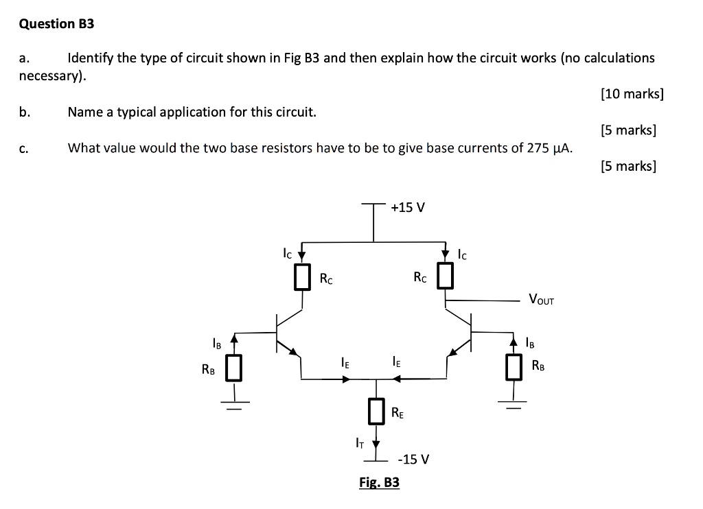 SOLVED: Dont understand? Question B3 a. Identify the type of circuit shown in Fig B3 and then ...