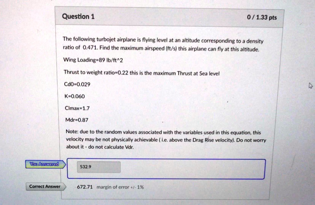 Question 1 0/1.33 pts The following turbojet airplane is flying level ... Question 1 0/1.33 pts The following turbojet airplane is flying level ...