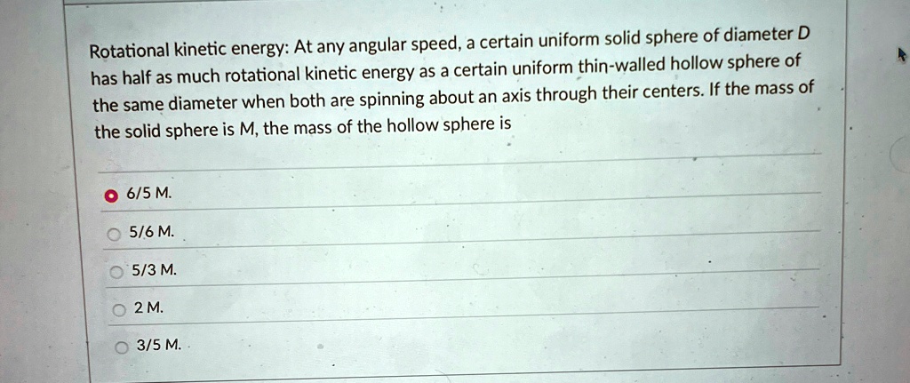 rotational kinetic energy at any angular speed a certain uniform solid sphere of diameter d has ...