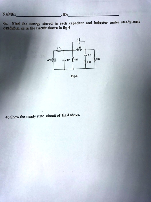 NAME: ID: 4a. Find the energy stored in each capacitor and inductor ...