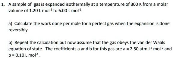 A sample of gasis expanded isothermally at a temperature of...