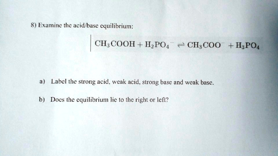 SOLVED: Examine the acid-base equilibrium: CH3COOH + H2PO4- CH3COO ...