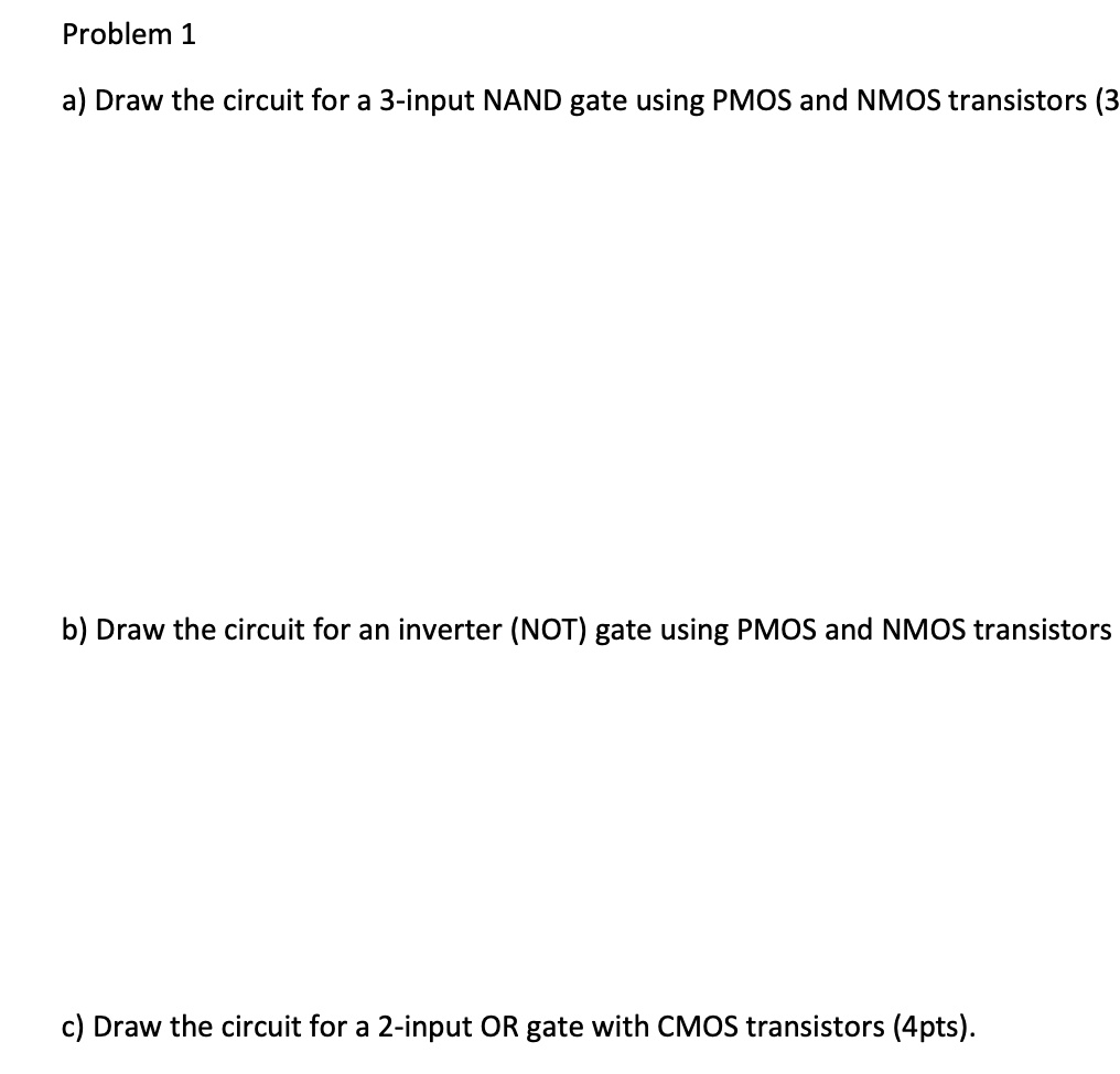 Problem 1 A Draw The Circuit For A 3 Input Nand Gate Using Pmos And